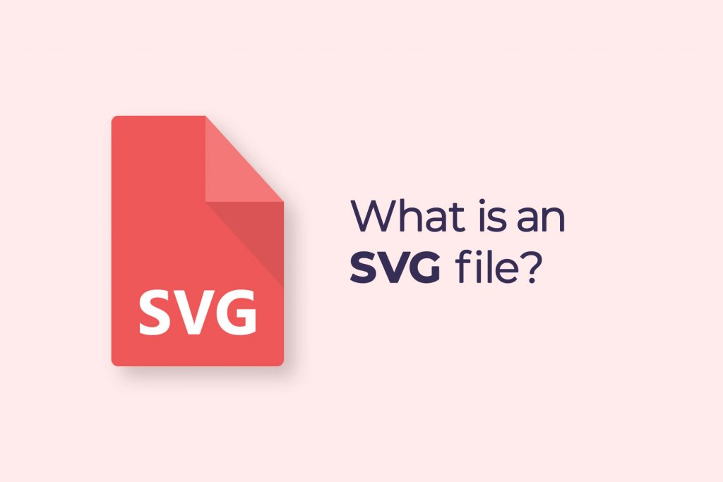 What Is an SVG File & How to Use it Properly - Dreamstale